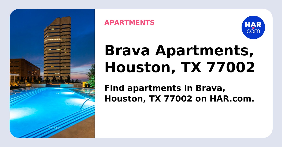 Brava Apartments, Houston, TX 77002 - HAR.com