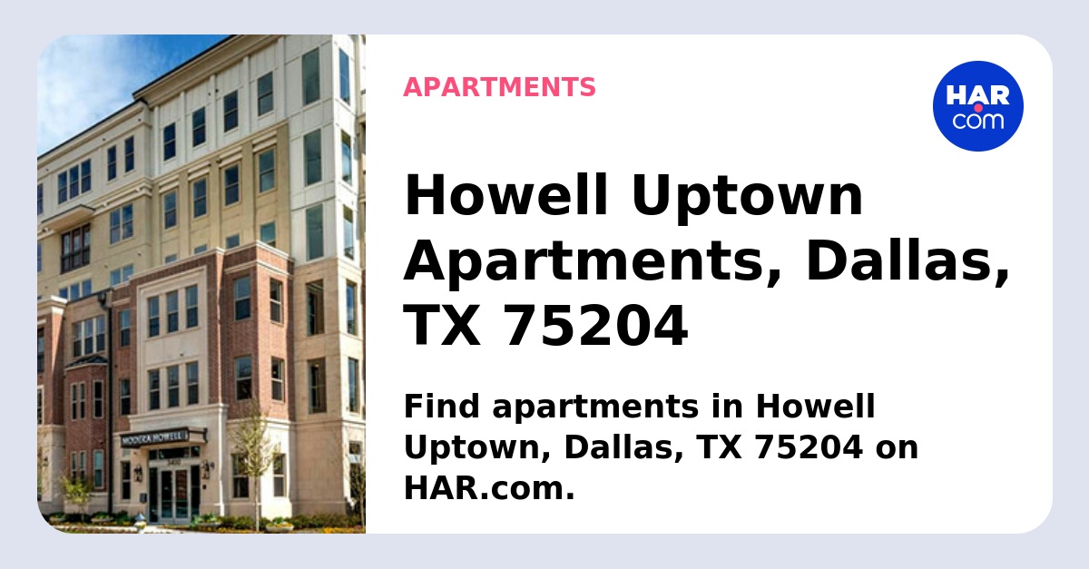 Howell Uptown, Dallas, TX 75204 - HAR.com