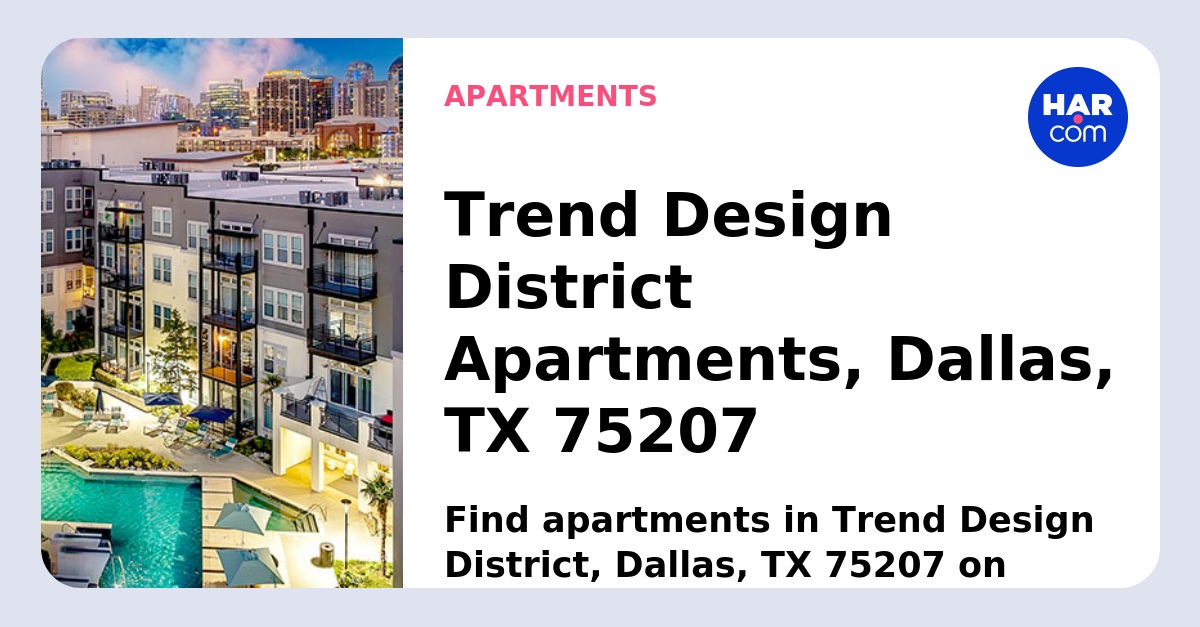 Trend Design District Apartments, Dallas, TX 75207 - HAR.com