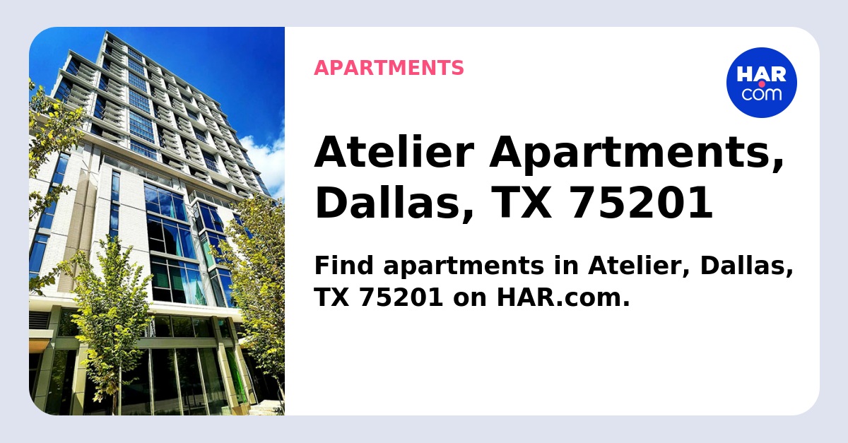 Atelier, Dallas, TX 75201 - HAR.com