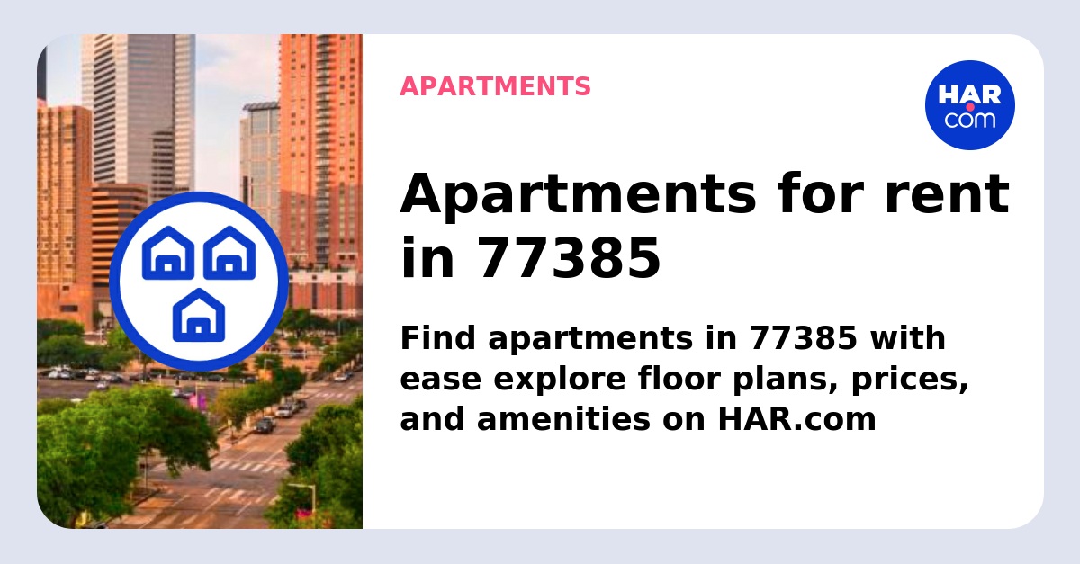 Apartments for rent in 77385 - HAR.com