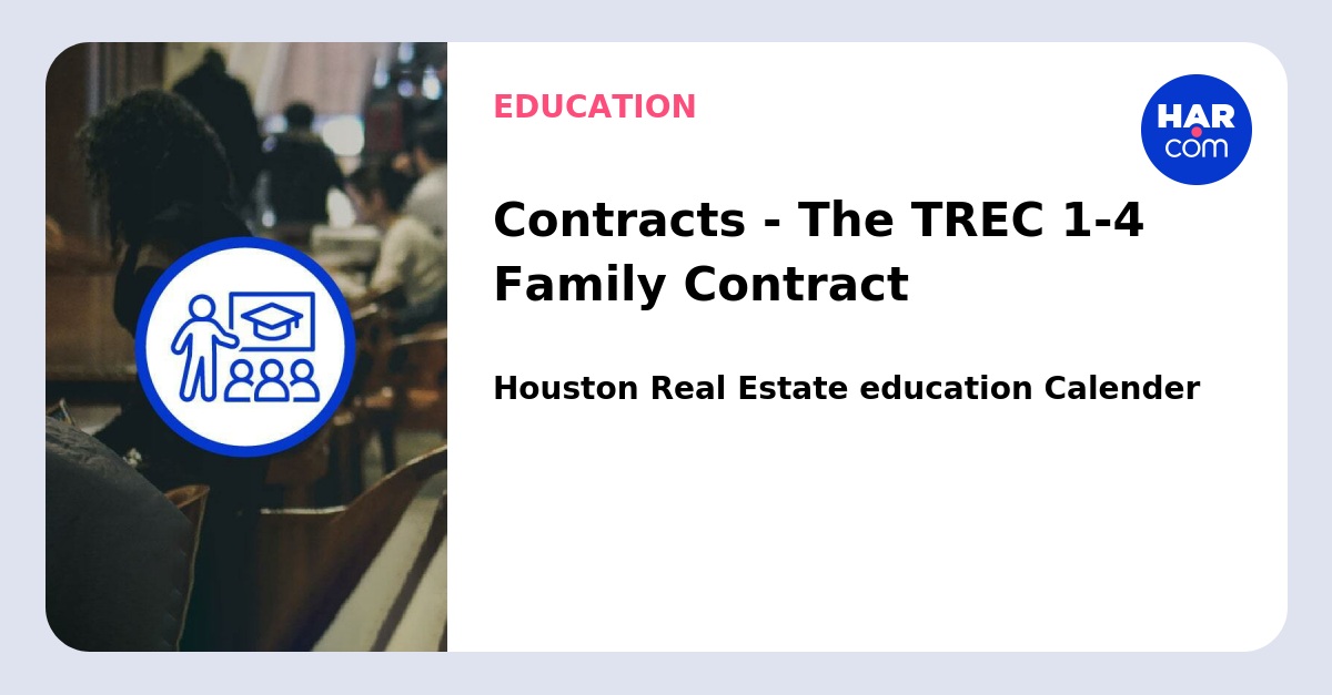 Contracts - The TREC 1-4 Family Contract - HAR.com