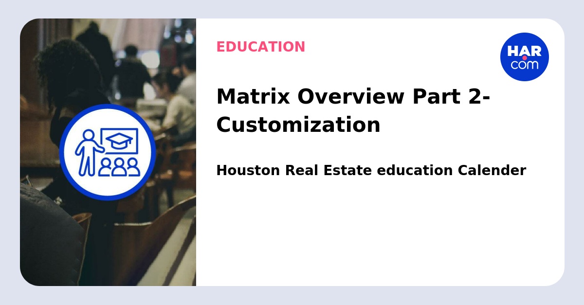 Matrix Overview Part 2- Customization - HAR.com