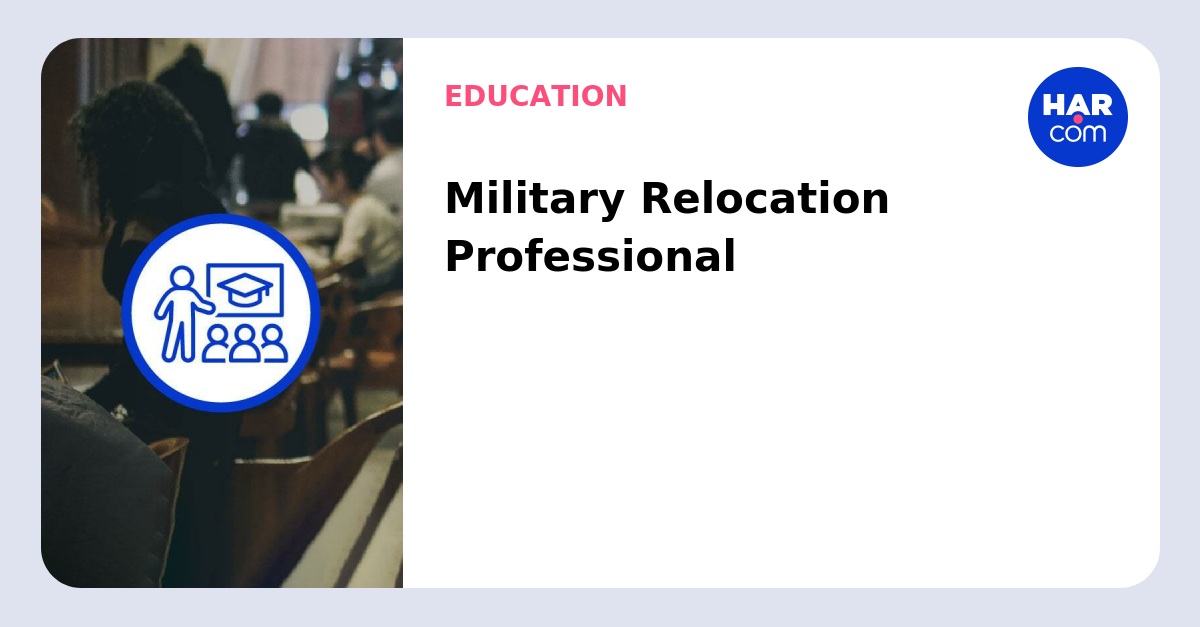Military Relocation Professional - HAR.com