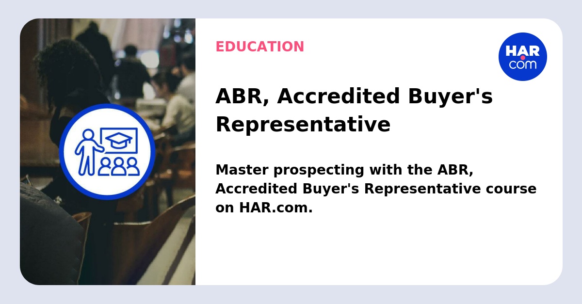 ABR, Accredited Buyer's Representative - HAR.com