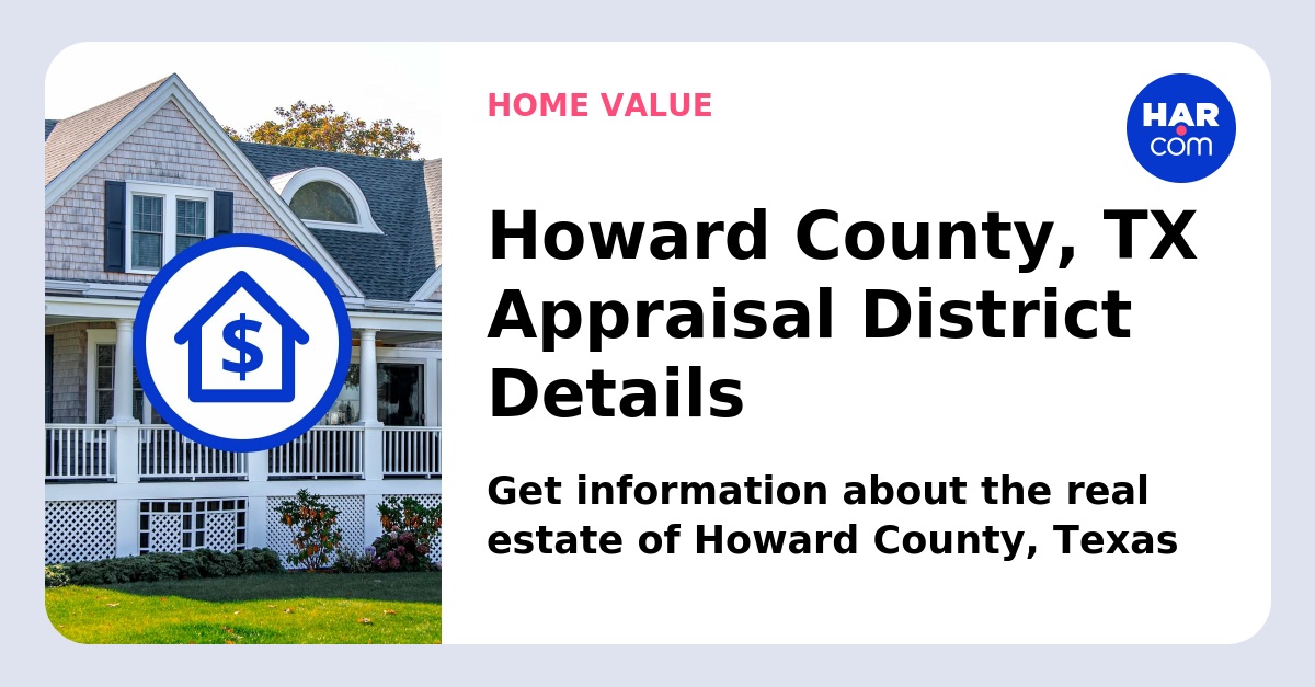 Howard County, TX Appraisal District Details - HAR.com