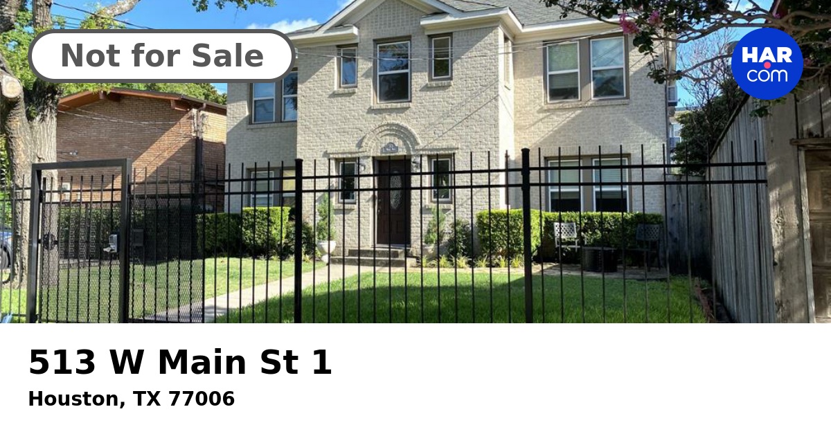 513 W Main St 1, HOUSTON, TX 77006 - HAR.com