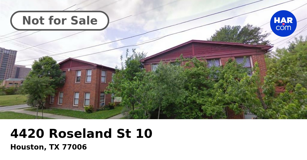 4420 Roseland St 10, HOUSTON, TX 77006 - HAR.com