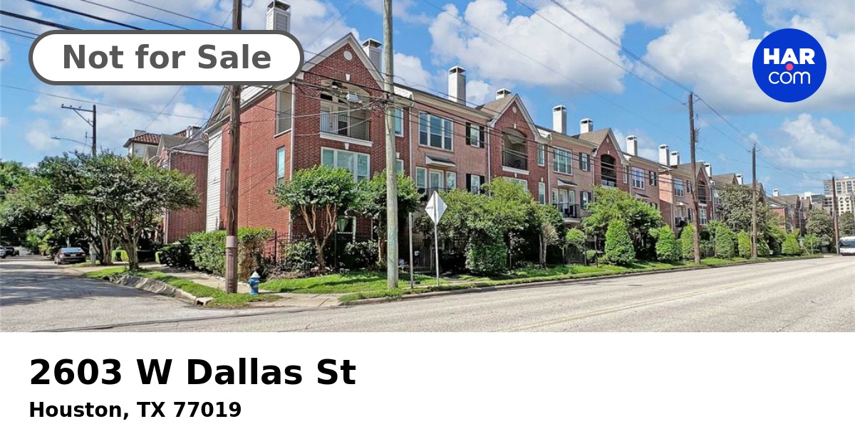 2603 W Dallas St, HOUSTON, TX 77019 - HAR.com