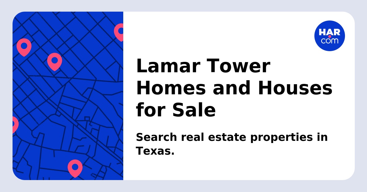 Lamar Tower Homes and Houses for Sale - HAR.com
