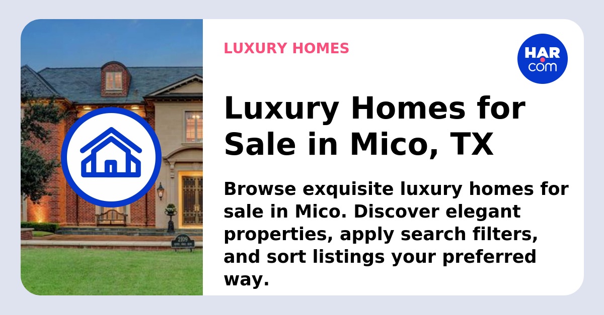 Luxury Homes for Sale in Mico - HAR.com