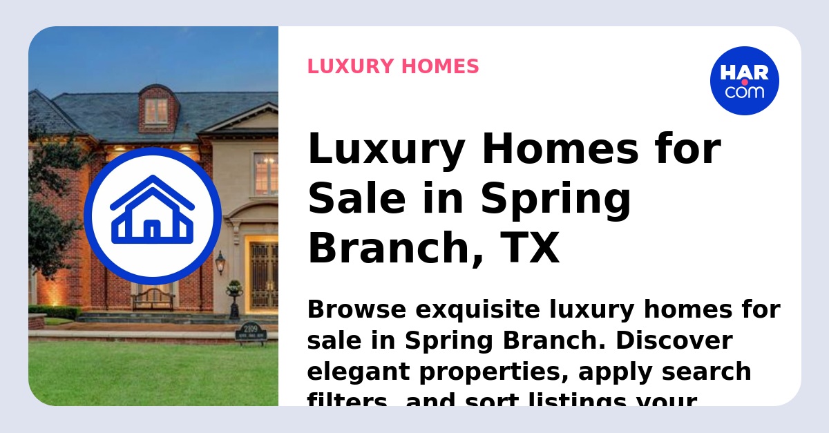 Luxury Homes for Sale in Spring Branch - HAR.com