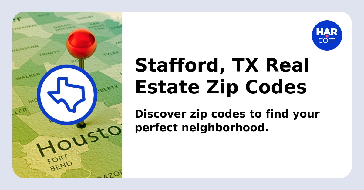 Stafford, TX Real Estate Zip Codes - HAR.com