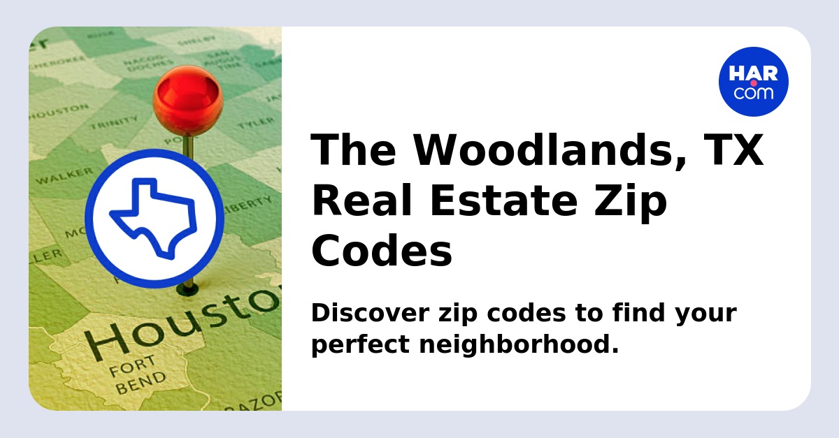 The Woodlands, TX Real Estate Zip Codes - HAR.com