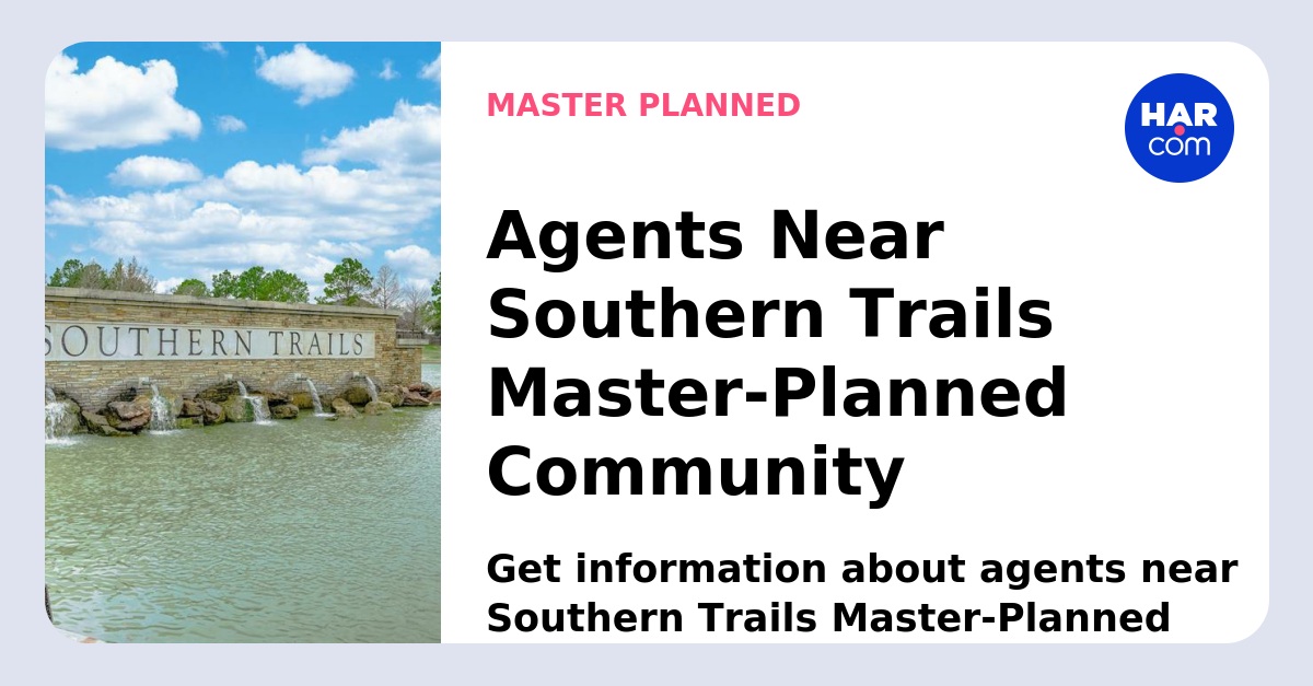 Local Real Estate Agents – Southern Trails, Pearland, TX MPC - HAR.com