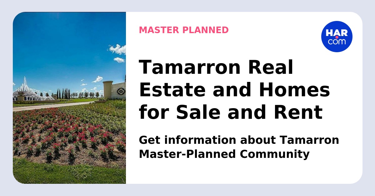 Katy, TX Tamarron Master-Planned Community - HAR.com