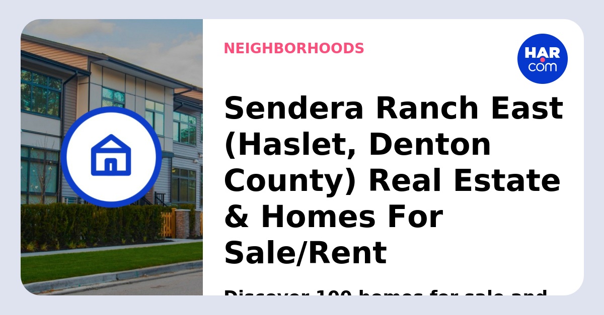Sendera Ranch East (Haslet, Denton County) Homes: Real Estate for Sale ...