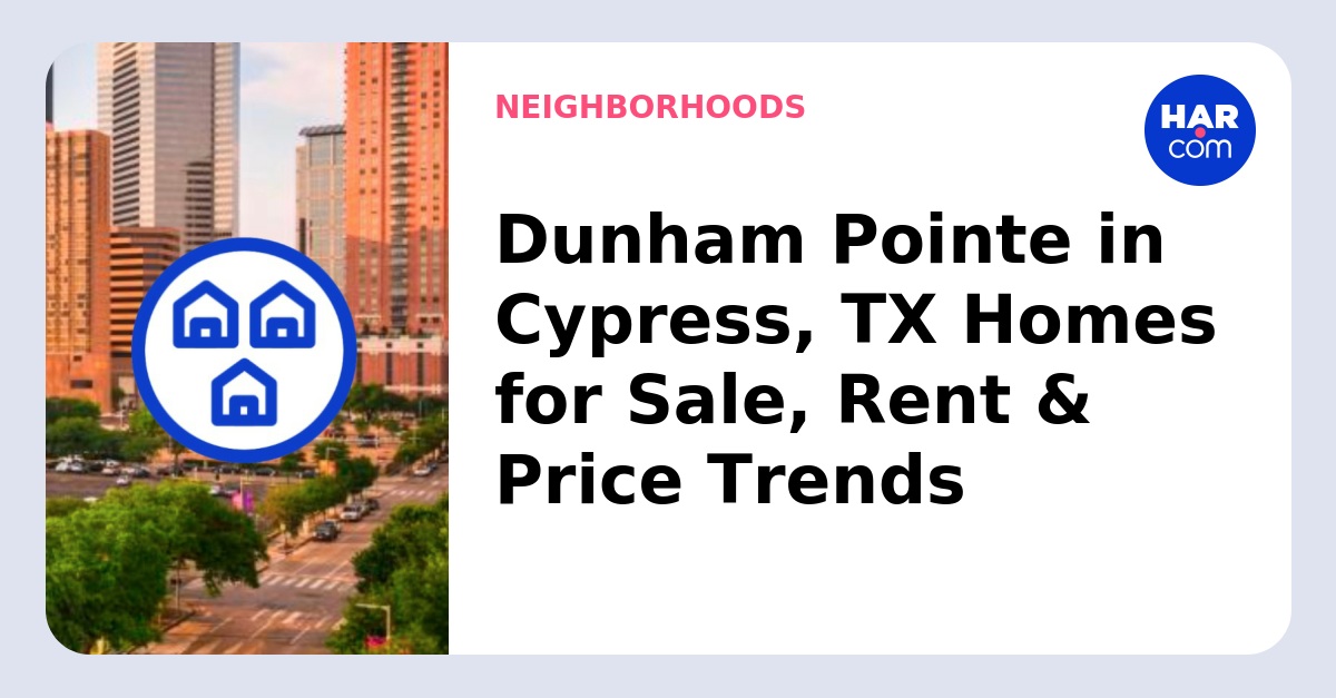 Homes - Dunham Pointe - HAR.com