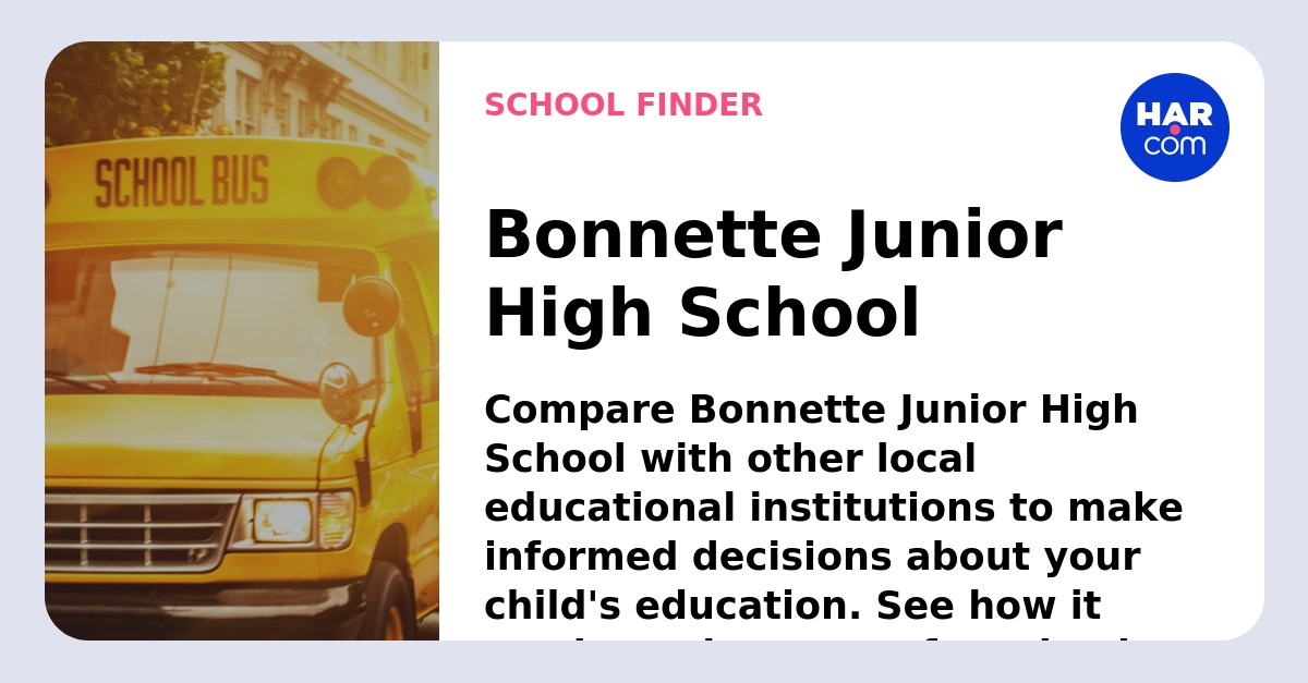 BONNETTE Junior High School TX - Real Estate & School details - HAR.com