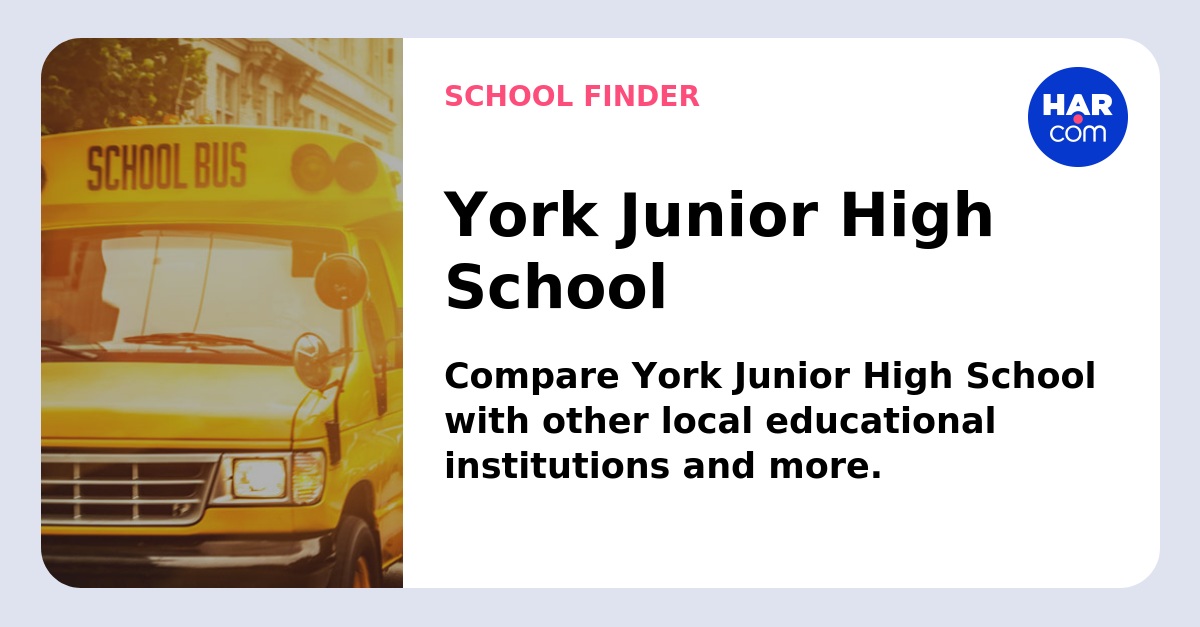 YORK Junior High School TX - Real Estate & School details - HAR.com