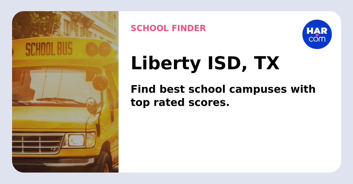 Liberty ISD - HAR.com