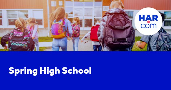 Spring High School Spring, TX - HAR.com